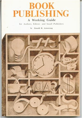 Book publishing: A working guide for authors, editors, and small ...