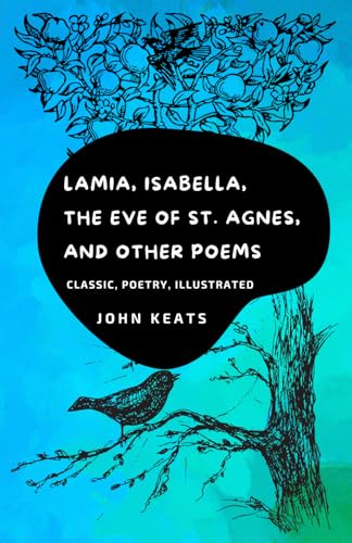 Lamia, Isabella, The Eve of St Agnes and Other Poems: Classic, Poetry ...
