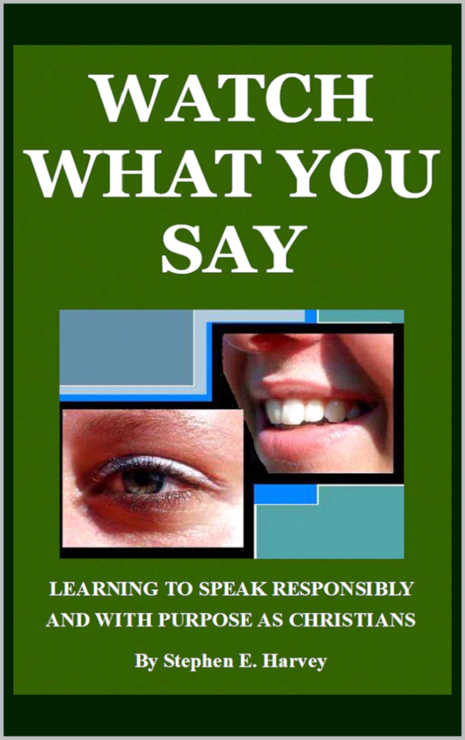 WATCH WHAT YOU SAY: LEARNING TO SPEAK RESPONSIBLY AND WITH PURPOSE AS ...