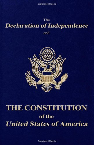 The Declaration of Independence and the Constitution of the United ...
