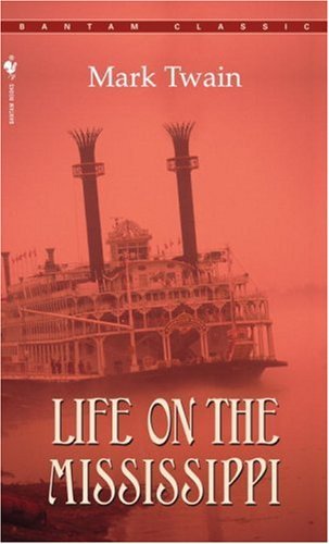 Life on the Mississippi Publisher: Bantam Classics by Mark Twain ...