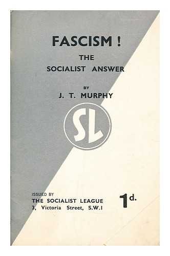 Fascism! : the socialist answer by John Thomas Murphy | Goodreads