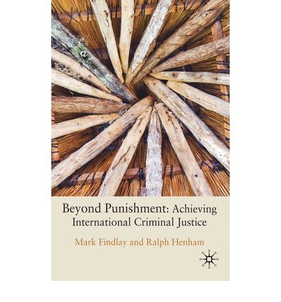 [Beyond Punishment: Achieving International Criminal Justice] [by: Mark ...
