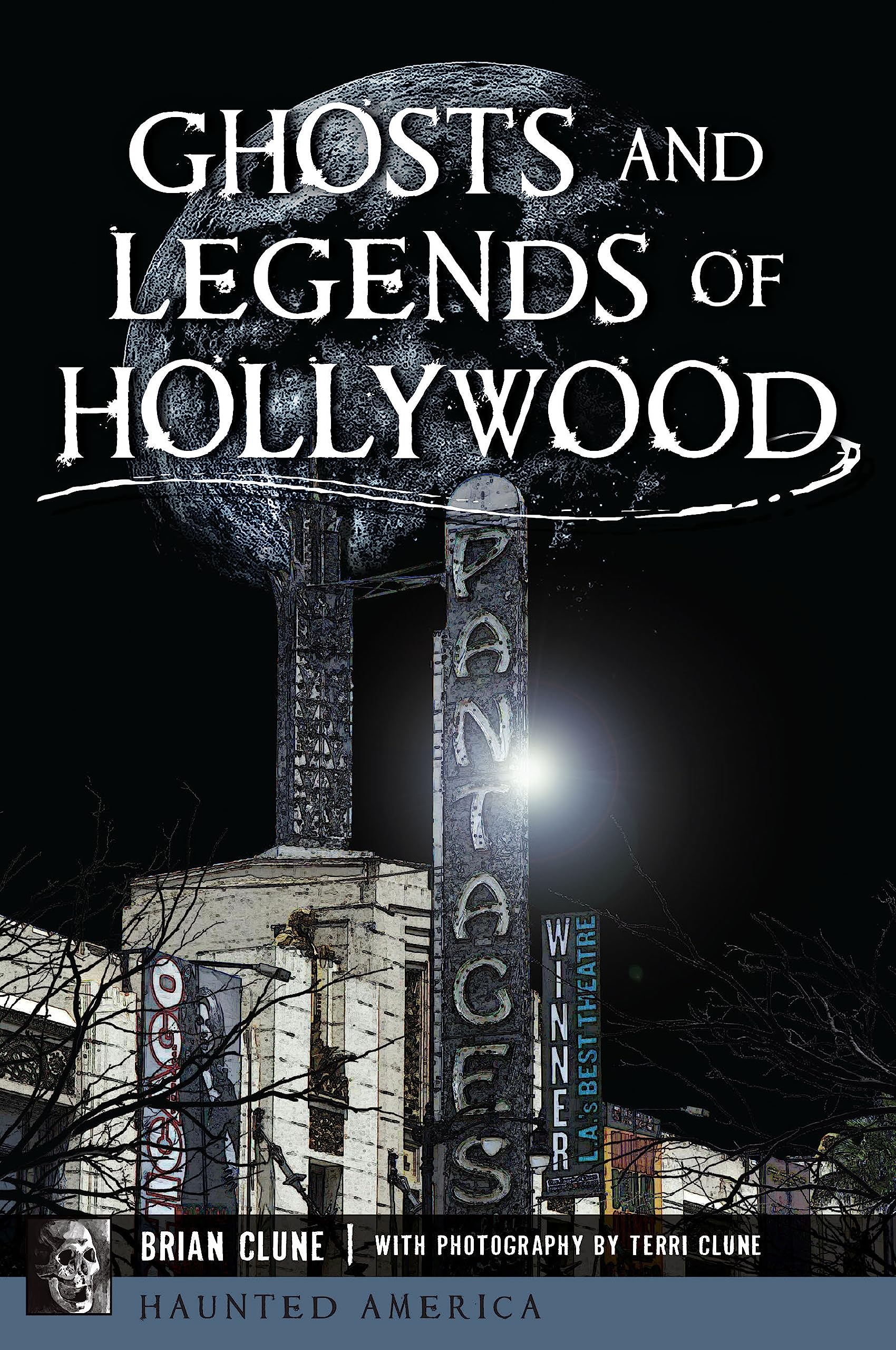Ghosts and Legends of Hollywood (Haunted America) by Brian Clune ...