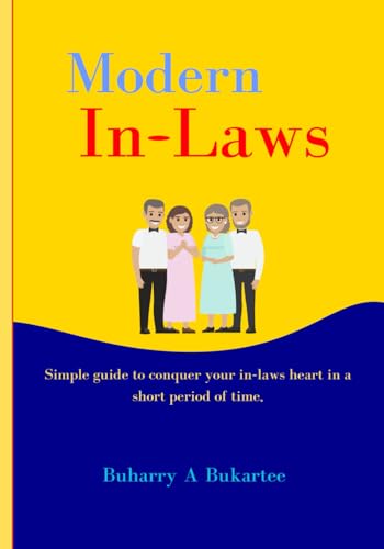 Modern In-laws: Simple guide to conquer your in-laws heart in a short ...