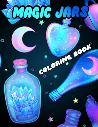 Magic Jars Coloring Book: An Adult Coloring Book With Beautiful Jars Designs for Stress ...