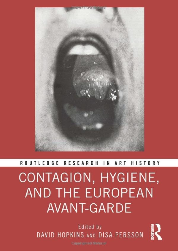 Contagion, Hygiene, and the European Avant-Garde by David Hopkins ...