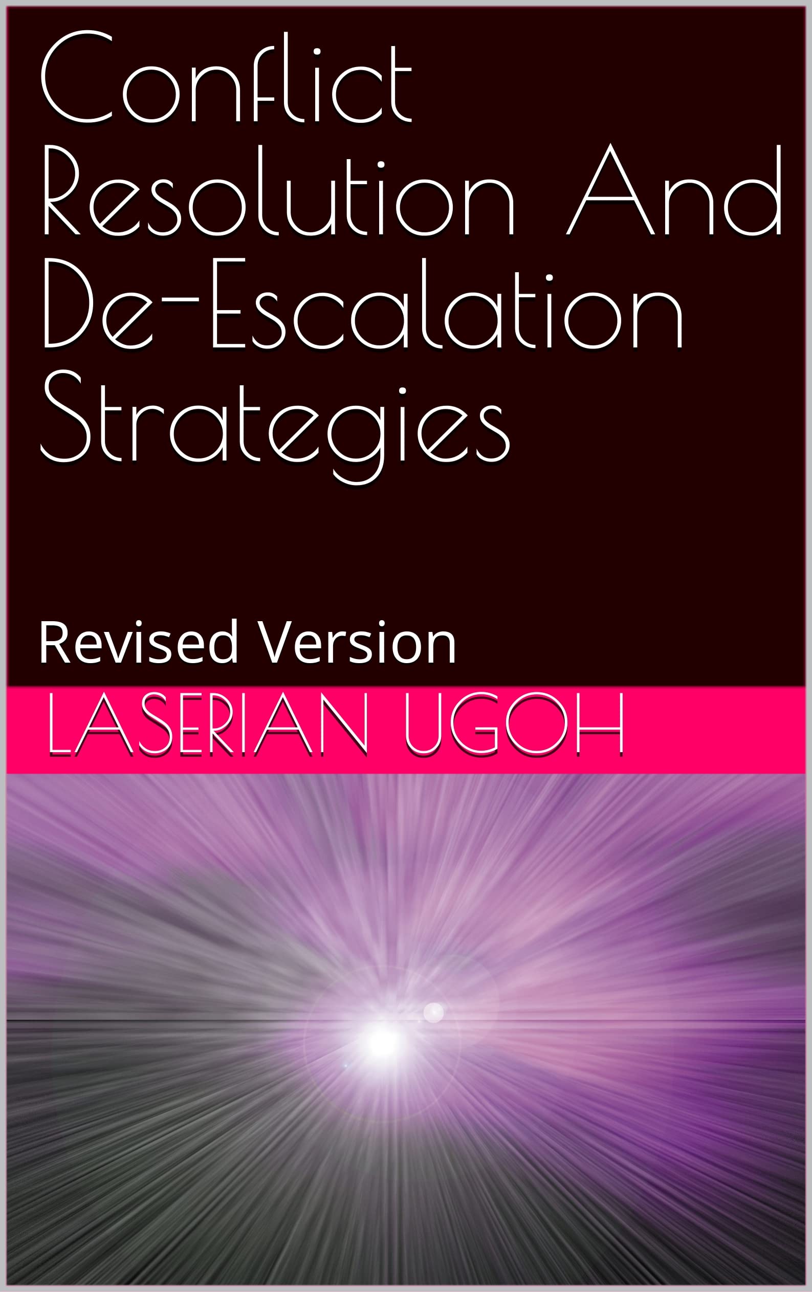 Conflict Resolution And De-Escalation Strategies : Revised Version by ...