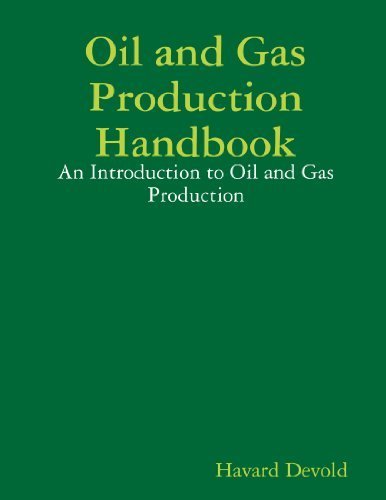 Oil and Gas Production Handbook: An Introduction to Oil and Gas ...