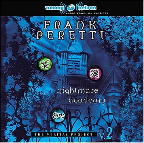 Nightmare Academy (The Veritas Project) by Frank Peretti by Frank E ...