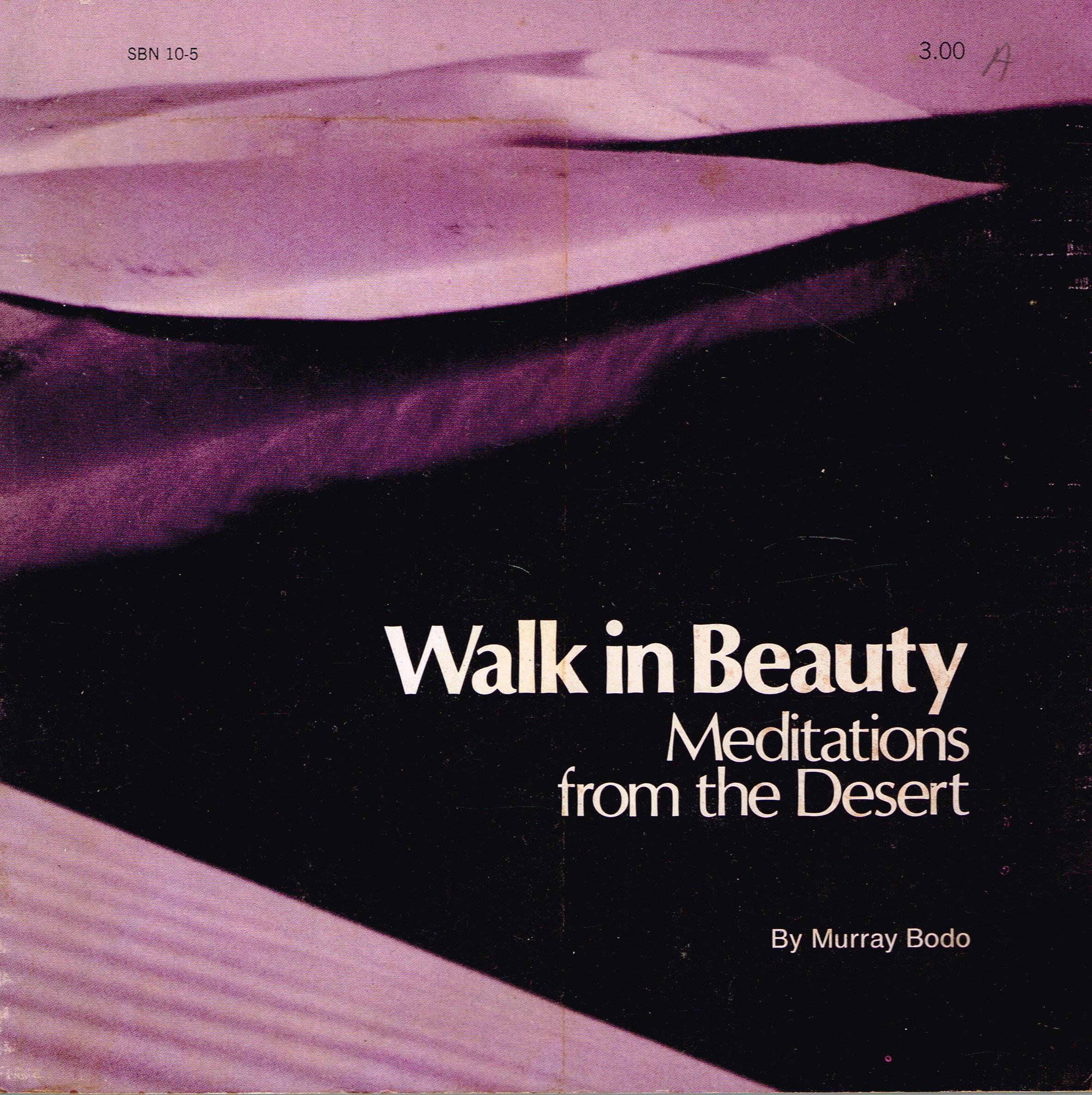 Walk in Beauty: Meditations from the Desert by Murray Bodo | Goodreads