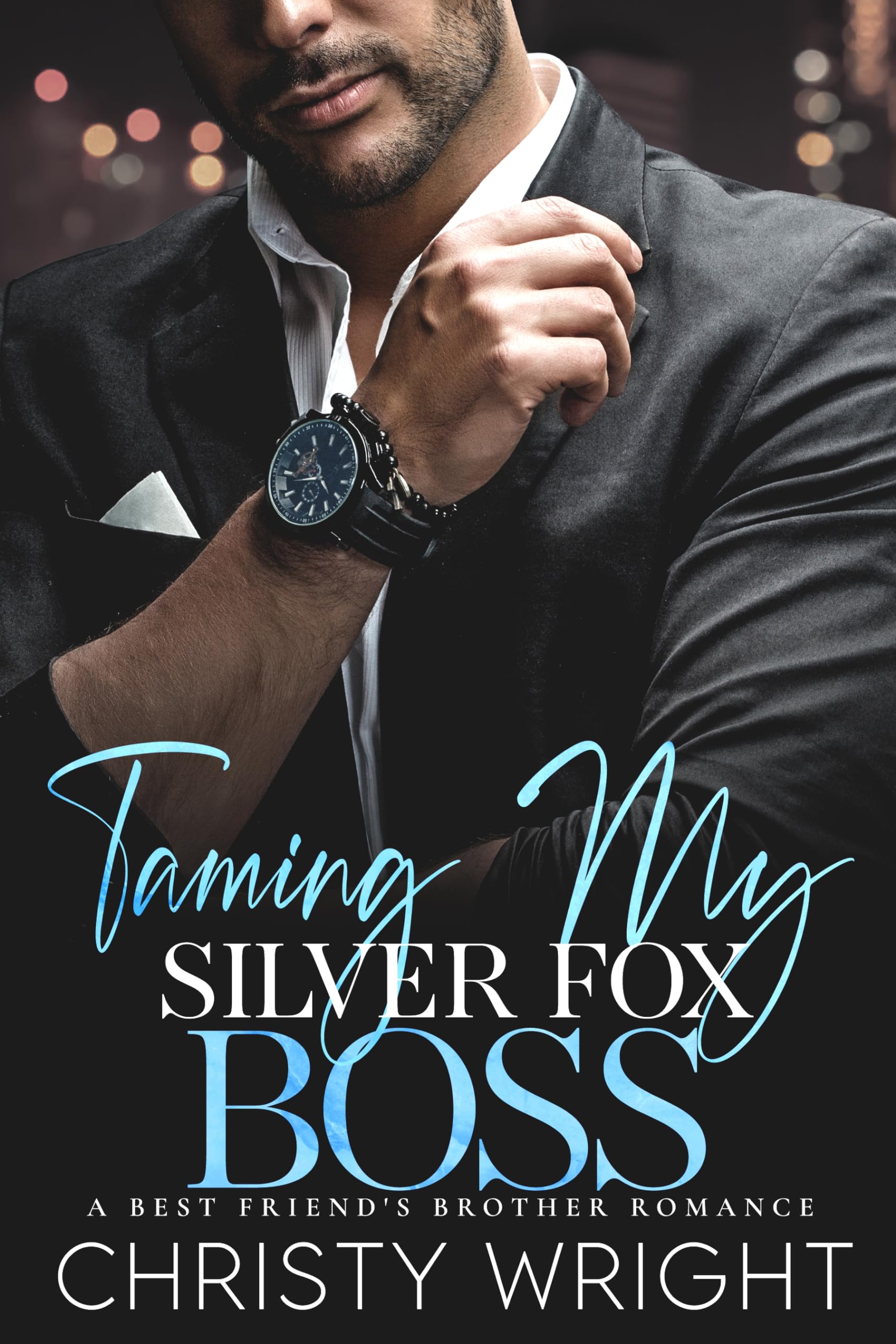 Taming My Silver Fox Boss by Christy Wright | Goodreads