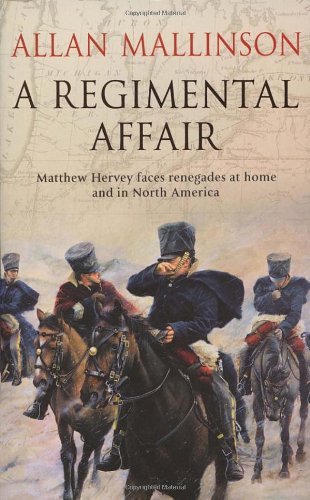 (A Regimental Affair: (Matthew Hervey 3)) [By: Mallinson, Allan] [Mar ...