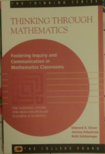 Thinking Through Mathematics: Fostering Inquiry and Communication in ...
