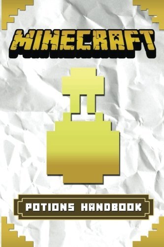 Minecraft: Minecraft Potions Handbook: The Unofficial Minecraft Guide ...