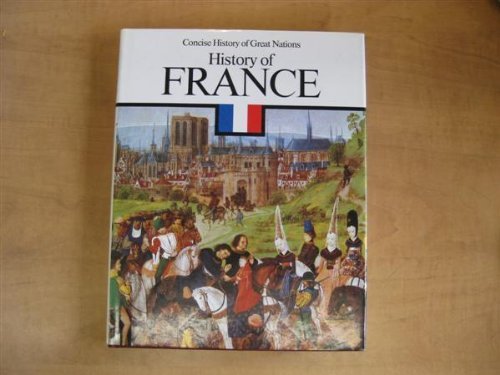 History of France; Concise history of great nations by Jacques Levron ...