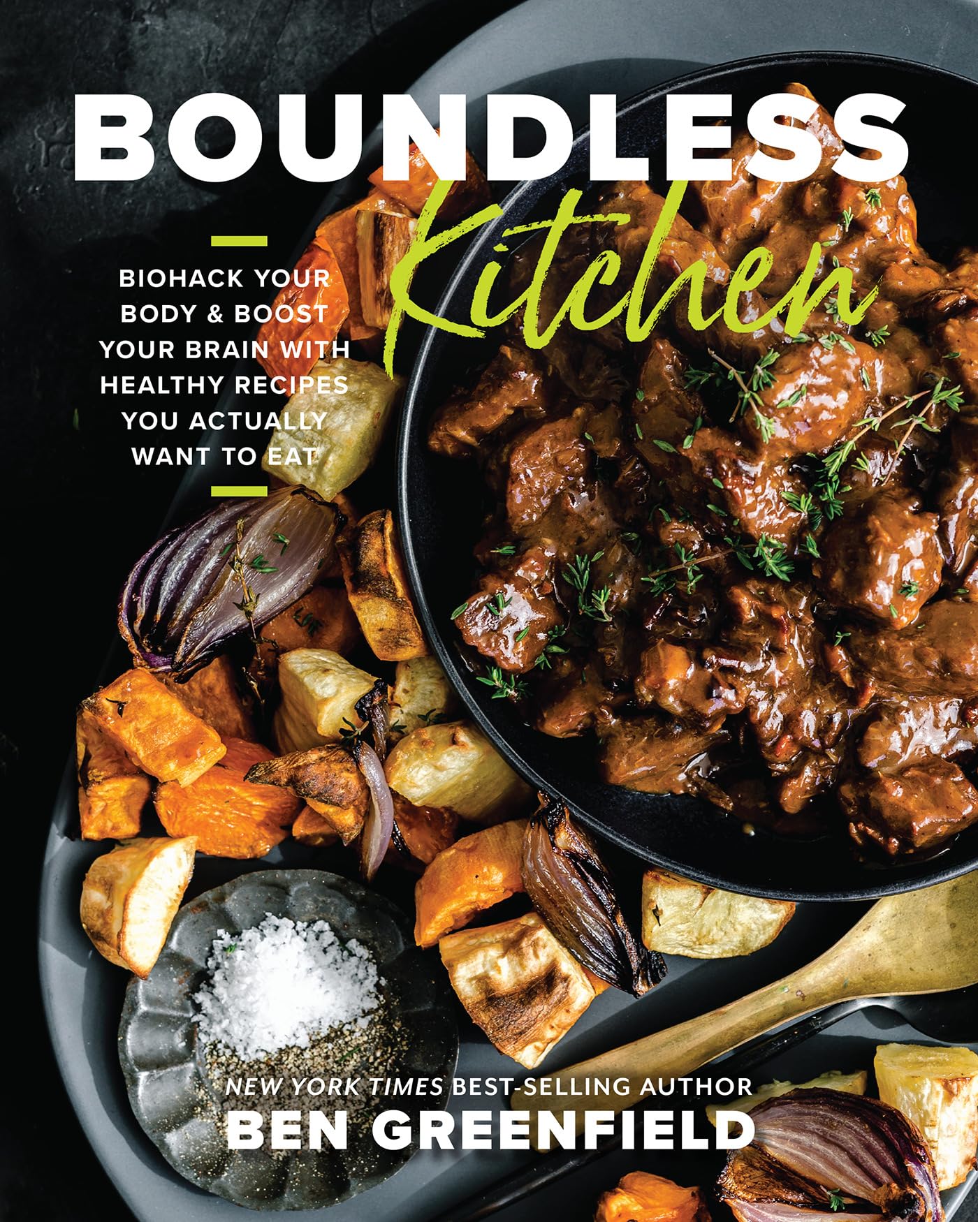 Boundless Kitchen: Biohack Your Body & Boost Your Brain with Healthy Recipes You Actually Want ...