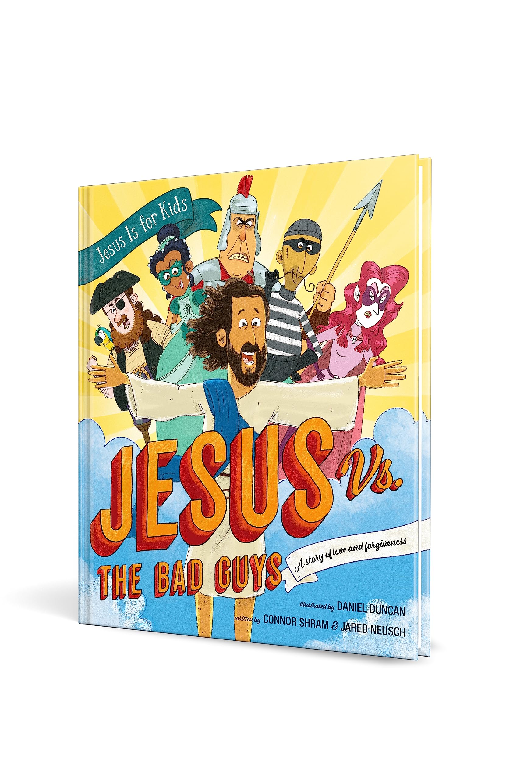 Jesus vs. the Bad Guys: A Story of Love and Forgiveness by Connor Shram ...