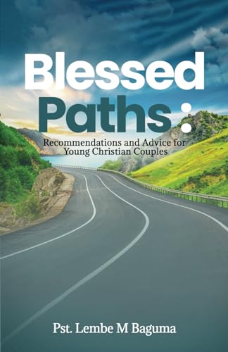 Blessed Paths: Recommendations and Advice for Young Christian Couples ...