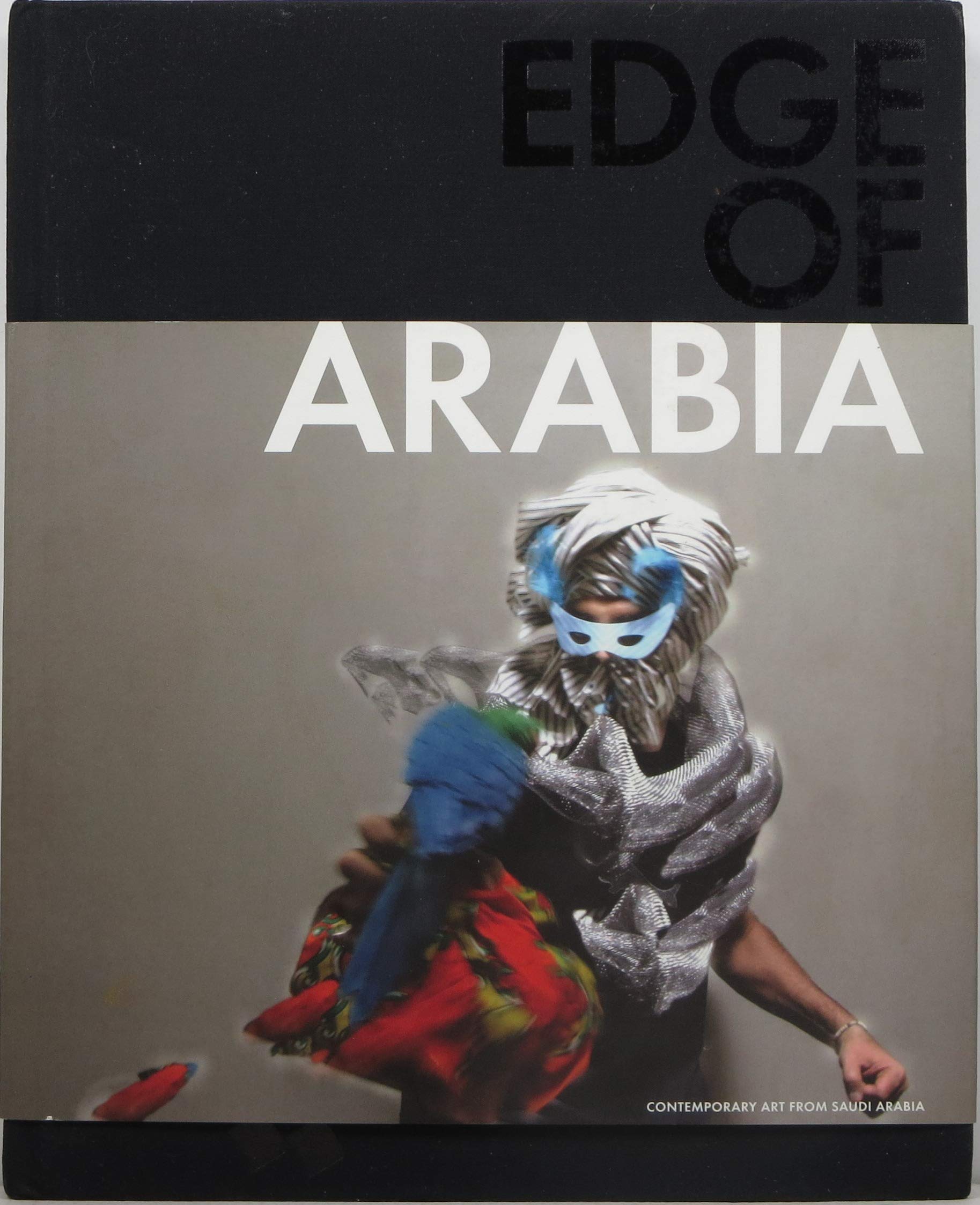 Edge of Arabia: Contemporary Art from Saudi Arabia, London 2008/Venice ...