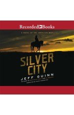 Silver City by Jeff Guinn | Goodreads