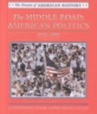 The Middle Road, American Politics, 1945 to 2000 by Christopher Collier ...