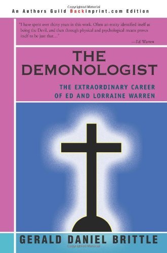 The Demonologist: The Extraordinary Career of Ed and Lorraine Warren by ...