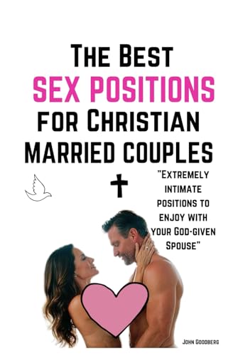 The Best Sex Positions For Christian Married Couples Extremely