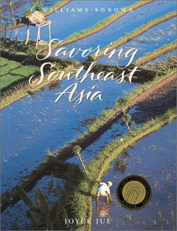 Williams-Sonoma Savoring Southeast Asia by Joyce Jue by Joyce Jue ...