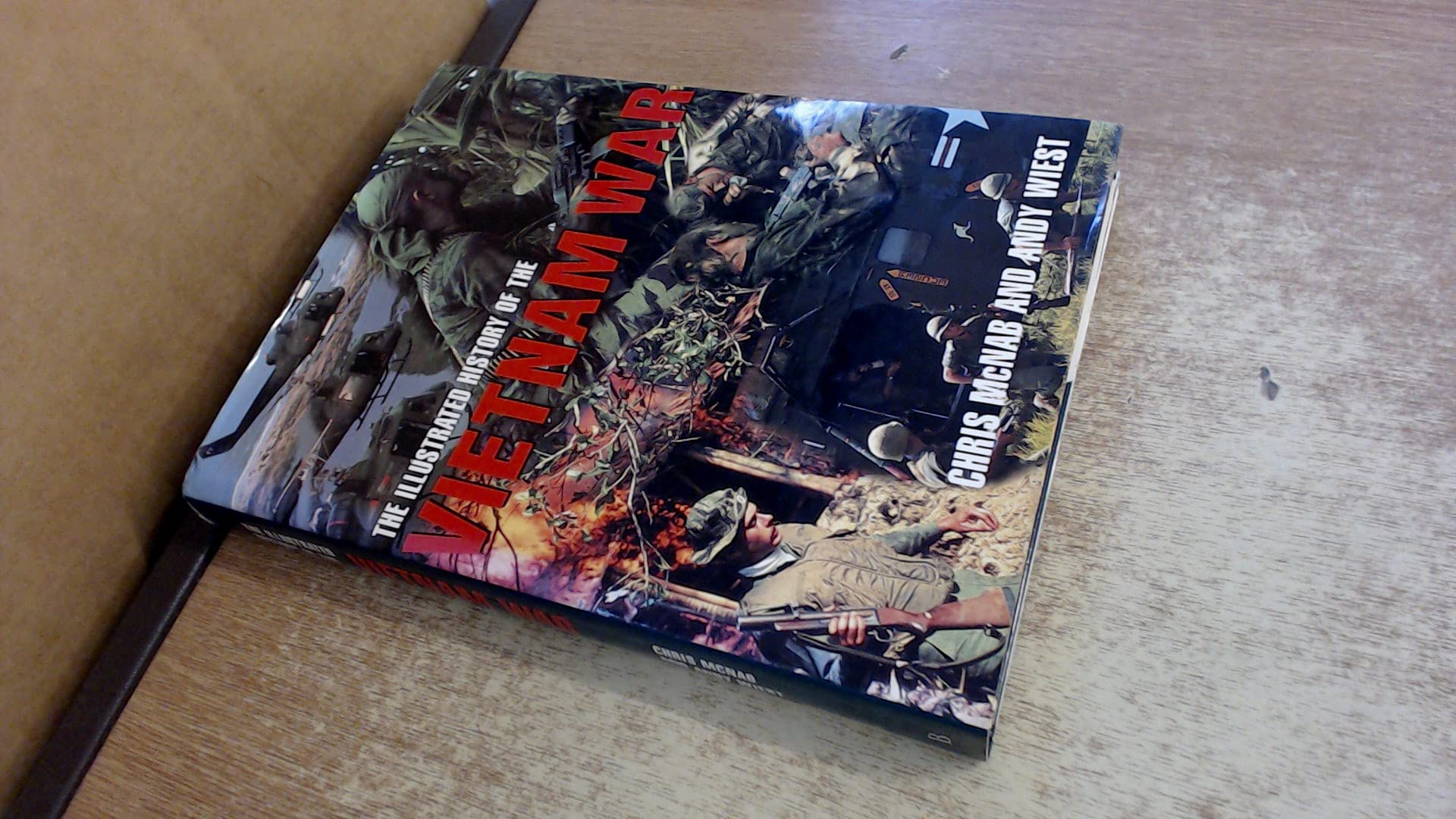 The Illustrated History of the Vietnam War by Chris. Wiest Andy. Mcnab ...