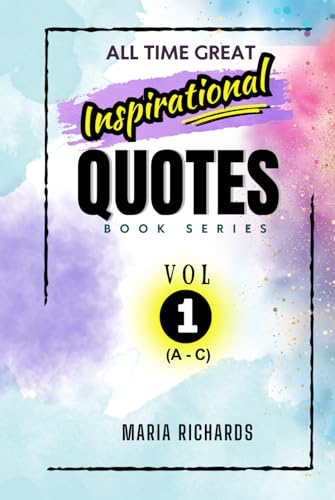 All Time Great inspirational Quotes VOL-1 (A-C): Huge Collection of ...