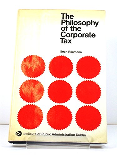 The Philosophy of Corporate Tax by Sean Reamonn | Goodreads