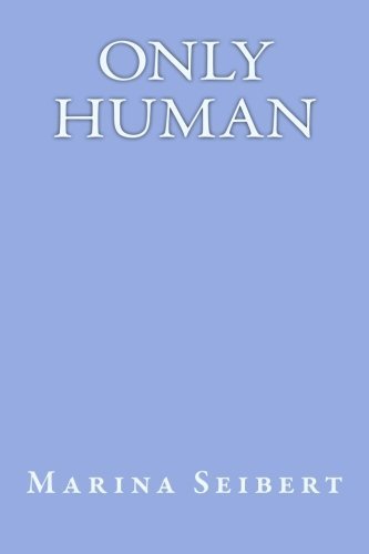 only human by Marina Seibert (2014-10-17) by Anthony Kee | Goodreads