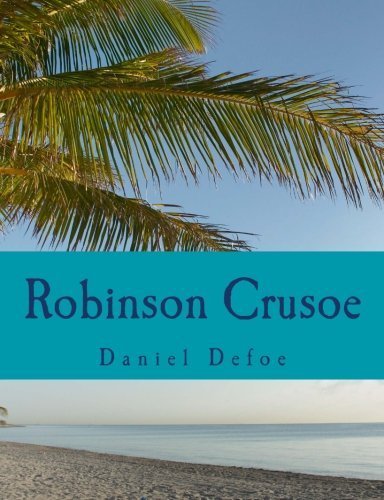 Robinson Crusoe [Large Print Edition]: The Complete & Unabridged ...
