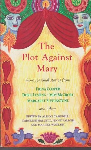 The Plot Against Mary: More Seasonal Stories by Doris Lessing | Goodreads