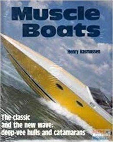Muscle Boats: The Classic and the New Wave : Deep-Vee Hulls and ...