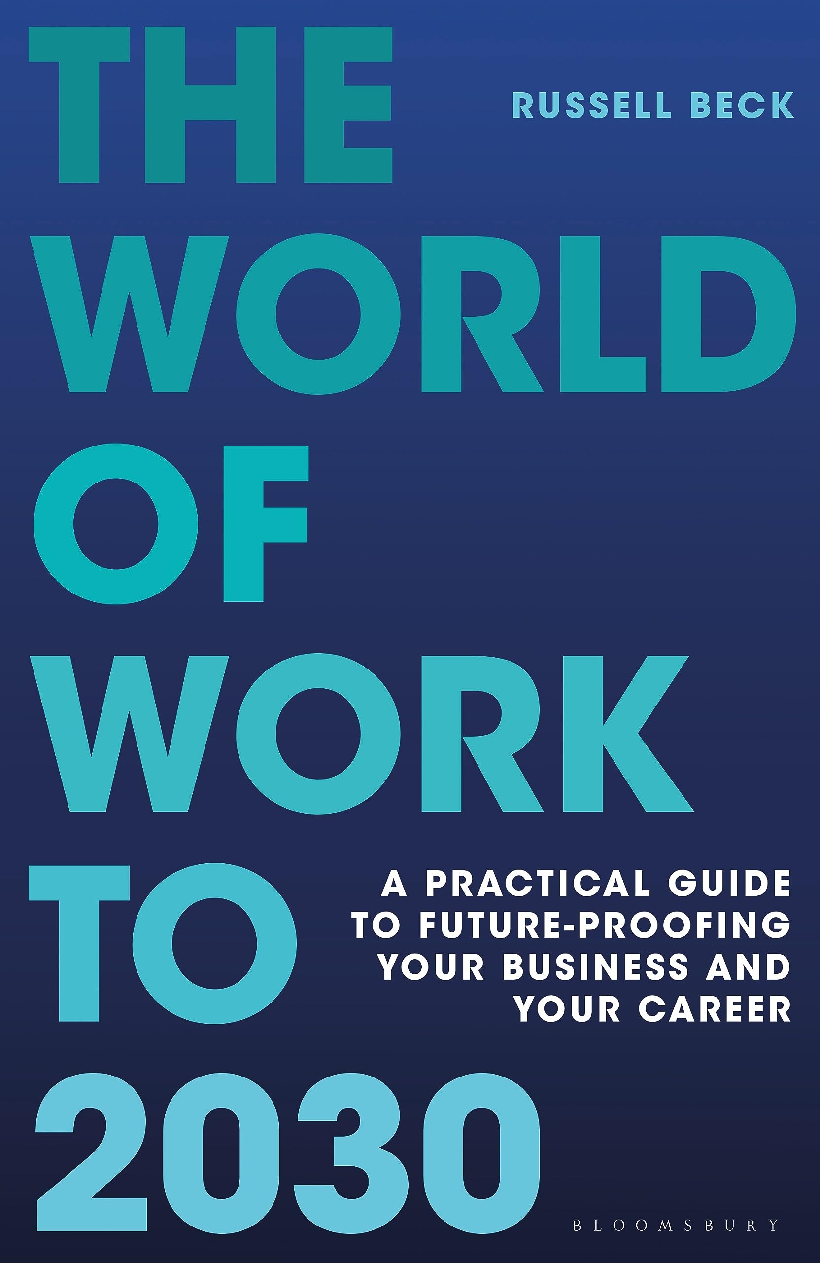 The World of Work to 2030: A practical guide to future-proofing your ...