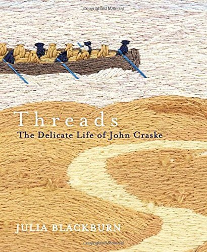 Threads: The Delicate Life of John Craske by Blackburn, Julia (2015 ...
