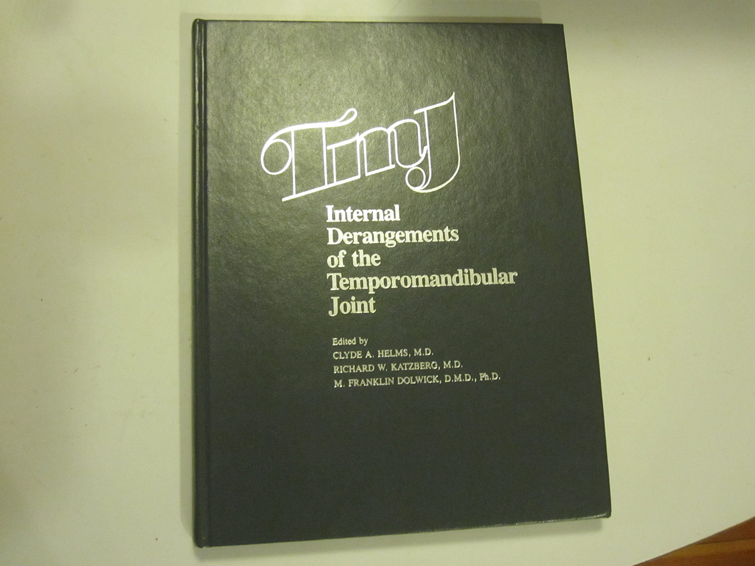 TMJ Internal Derangements of the Temporomandibular Joint by Clyde A ...
