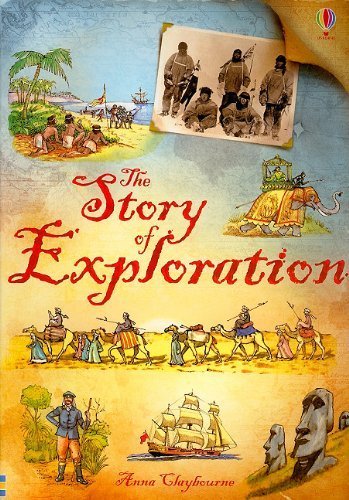 The Story of Exploration by Anna Claybourne by Anna Claybourne | Goodreads