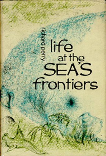 Life at the sea's frontiers by Richard Perry | Goodreads
