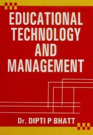 Educational Technology and Management by Dipti P Bhatt | Goodreads