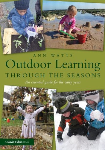 Outdoor Learning through the Seasons: An essential guide for the early ...