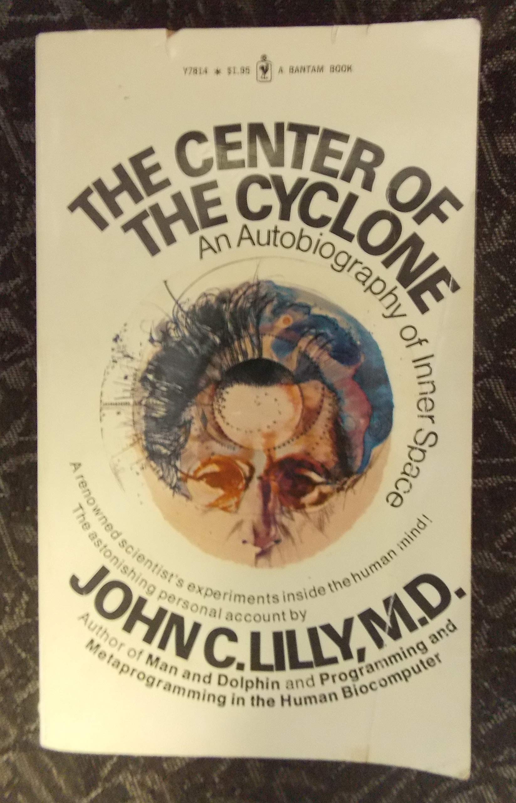 The Center of the Cyclone by John C. Lilly | Goodreads