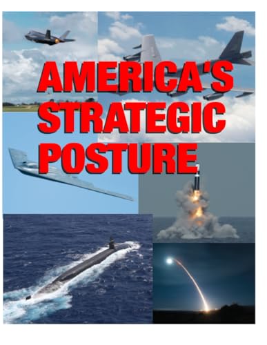 America's Strategic Posture: 2023 by U.S. Congress | Goodreads