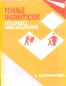 Female infanticide, its causes and solutions by R. Muthulakshmi | Goodreads