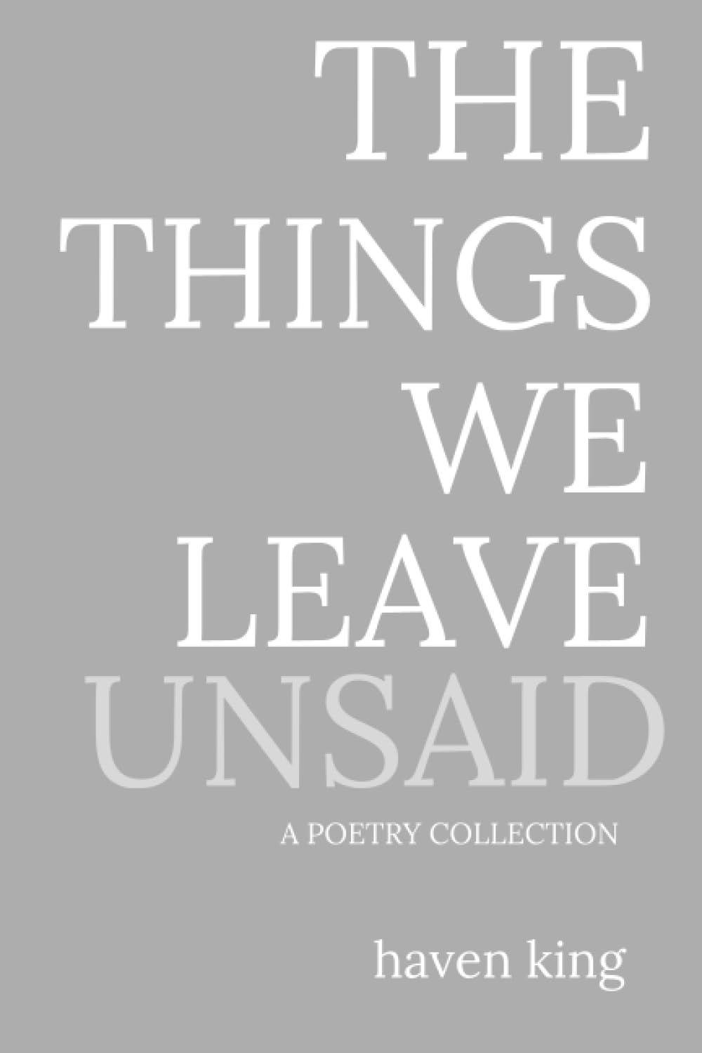 The Things We Leave Unsaid by Haven King | Goodreads