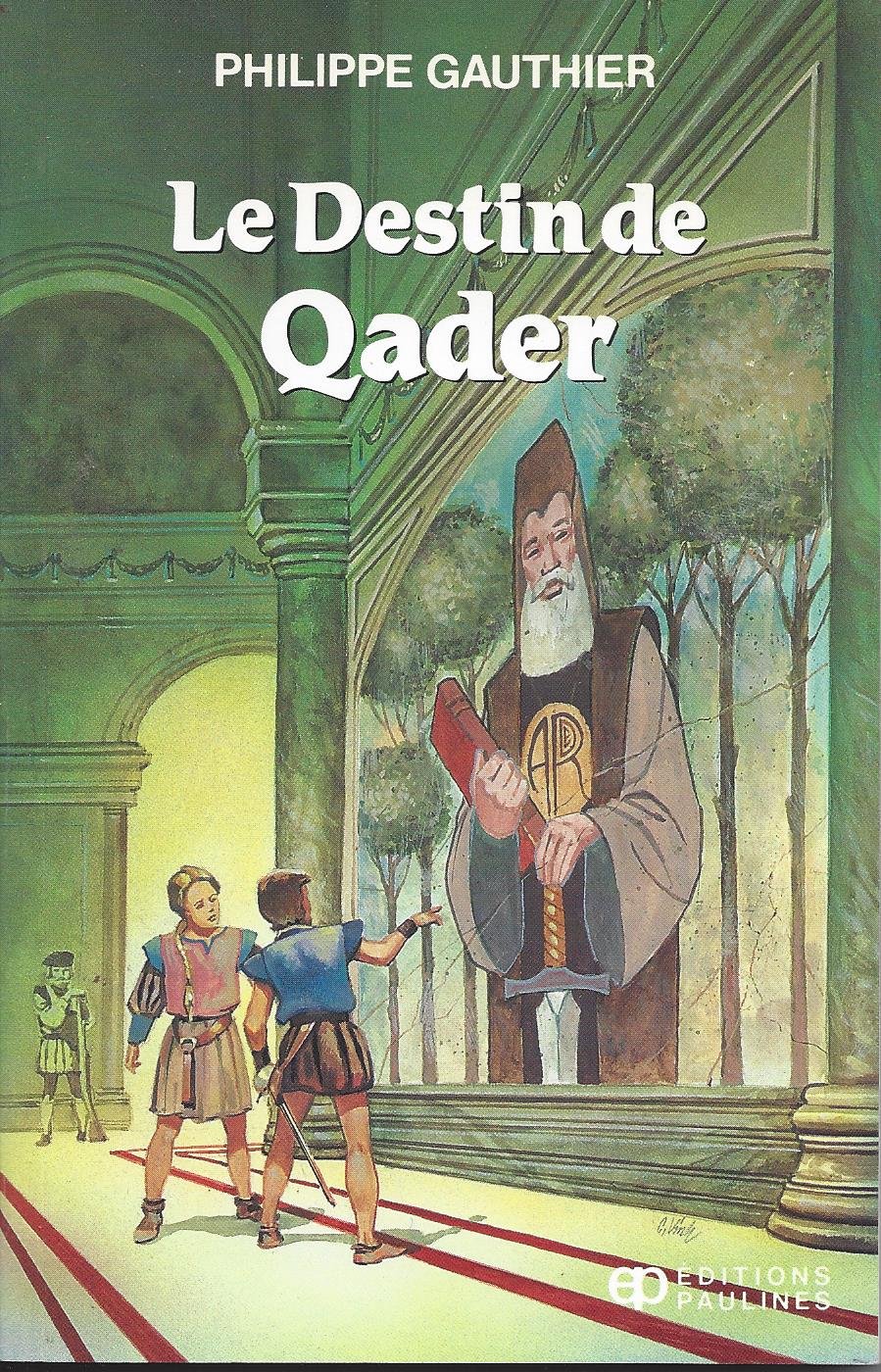 Destin de Qader Le by Philippe Gauthier | Goodreads