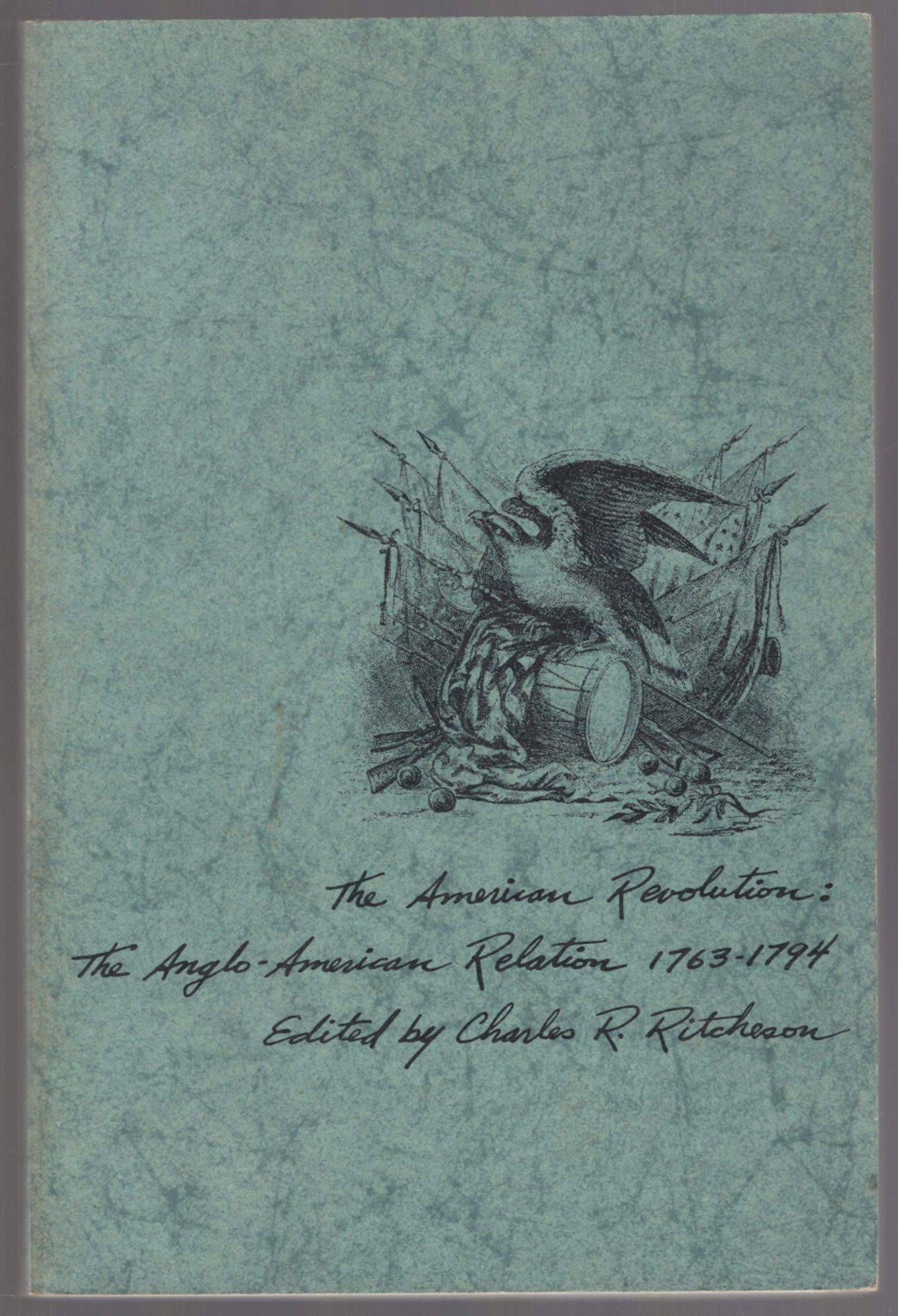 The American Revolution: the Anglo-American relation, 1763-1794 ...