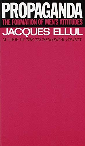 Propaganda by Jacques Ellul (Jan 12 1973) by Konrad Kellen | Goodreads